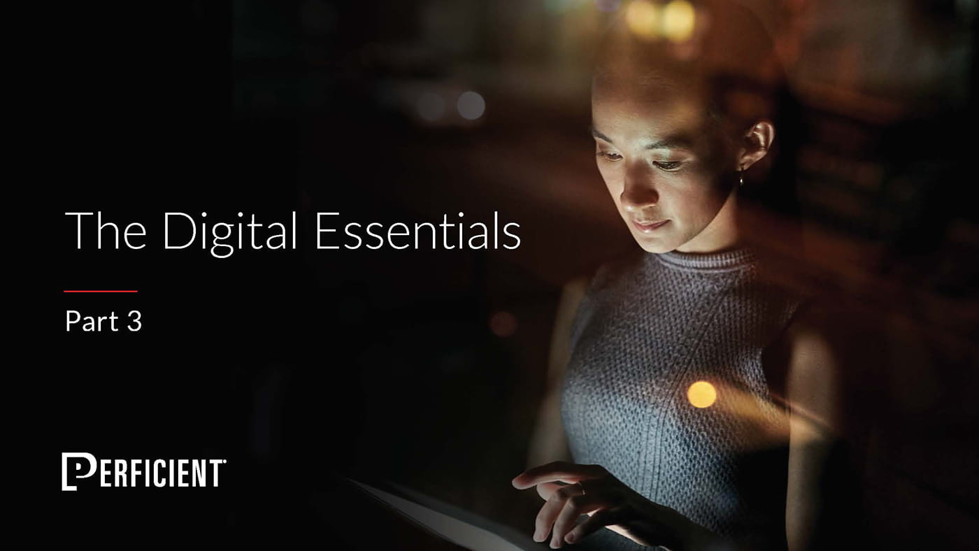 The Digital Essentials, Part 3, a Guide / Perficient