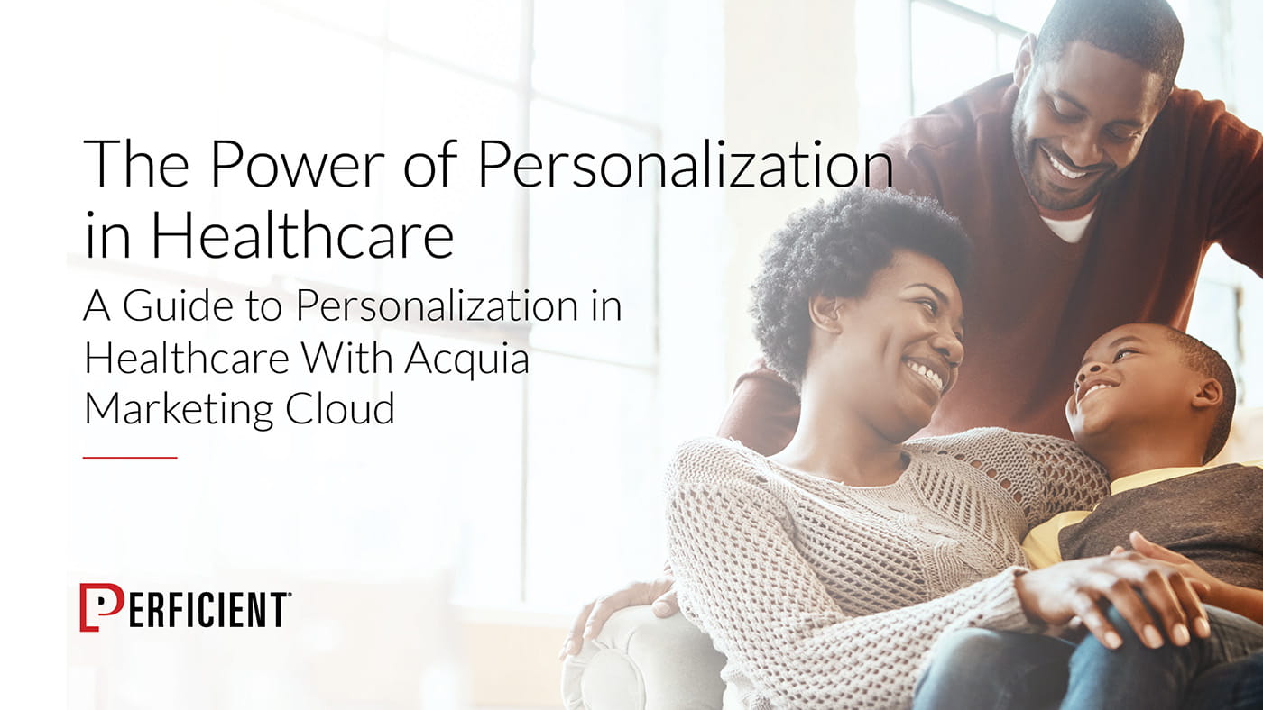 The Power of Personalization in Healthcare: A Guide to Personalization in Healthcare with Acquia ...